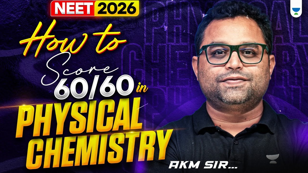 How to score 60/60 in Physical Chemistry | NEET 2026 | Akm sir - YouTube