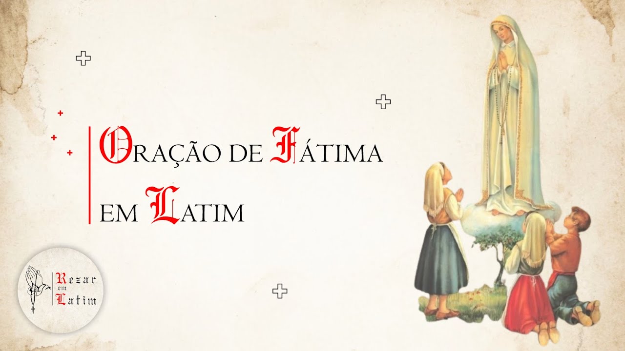 Oração de Fátima em Latim (Oratio Fatimae) | Rezar em Latim - YouTube