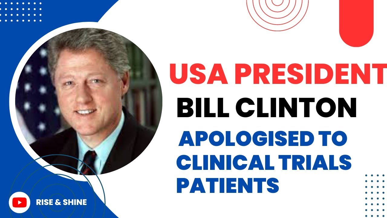 US President Bill Clinton Apologised Clinical Trial Patients - YouTube