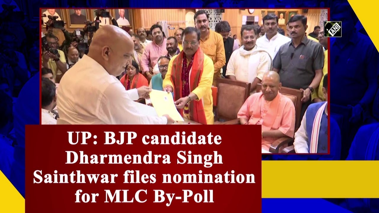 UP: BJP candidate Dharmendra Singh Sainthwar files nomination for MLC ...