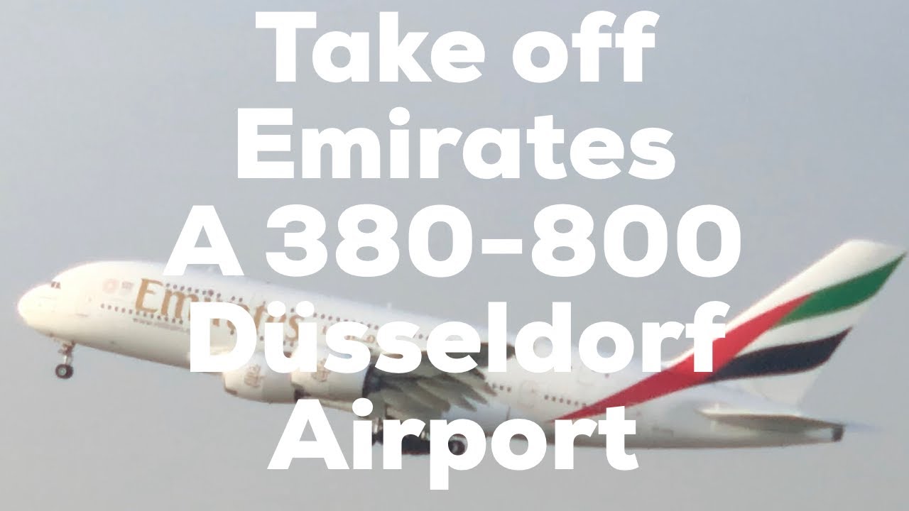 Take off Emirates A 380-800 Düsseldorf Airport - YouTube