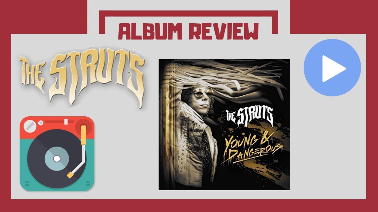 The Struts - Young & Dangerous (Album Review) - YouTube