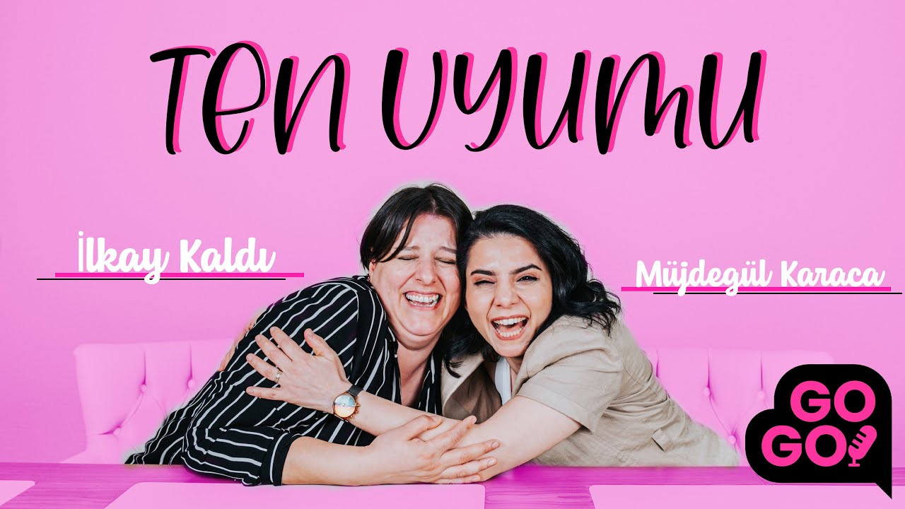 Ten Uyumu / GOGO 4. Bölüm - Dr. Müjdegül KARACA & İlkay KALDI - YouTube