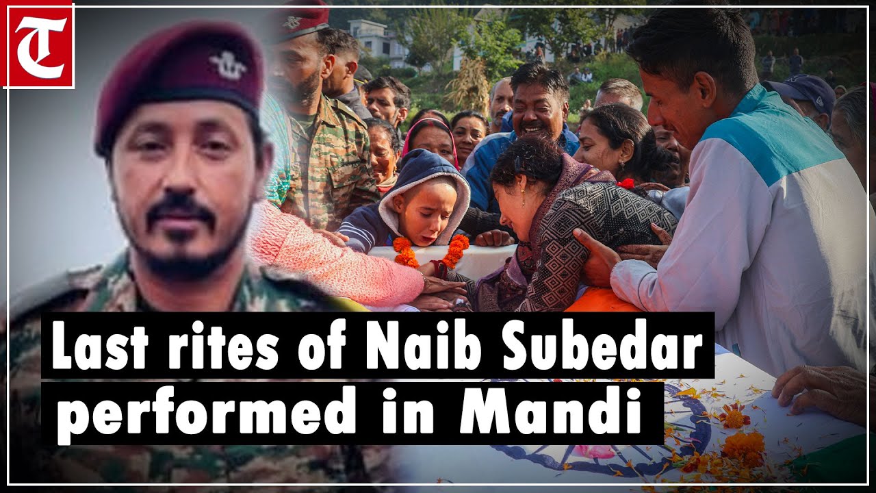 Last rites of Naib Subedar Rakesh Kumar performed in Himachal's Mandi ...