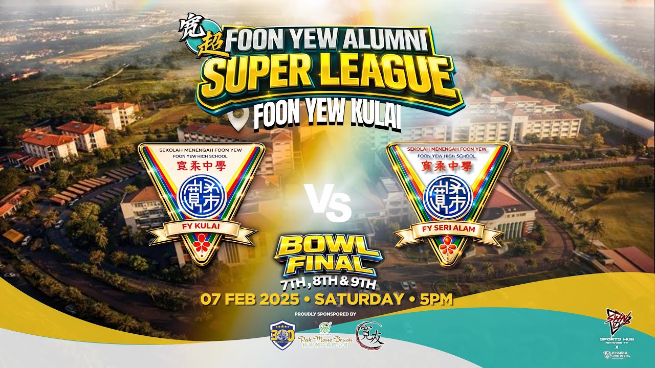 FOON YEW ALUMNI SUPER LEAGUE 2026 | BOWL | FOON YEW KULAI VS FOON YEW ...