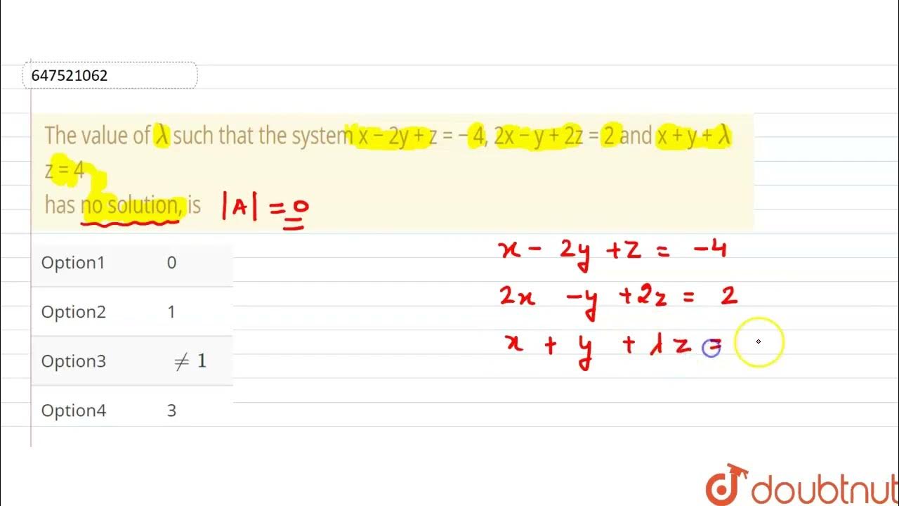 The value of lambda such that the system x − 2y + z = − 4, 2x − y + 2z = 2 and x + y + lambdaz ...
