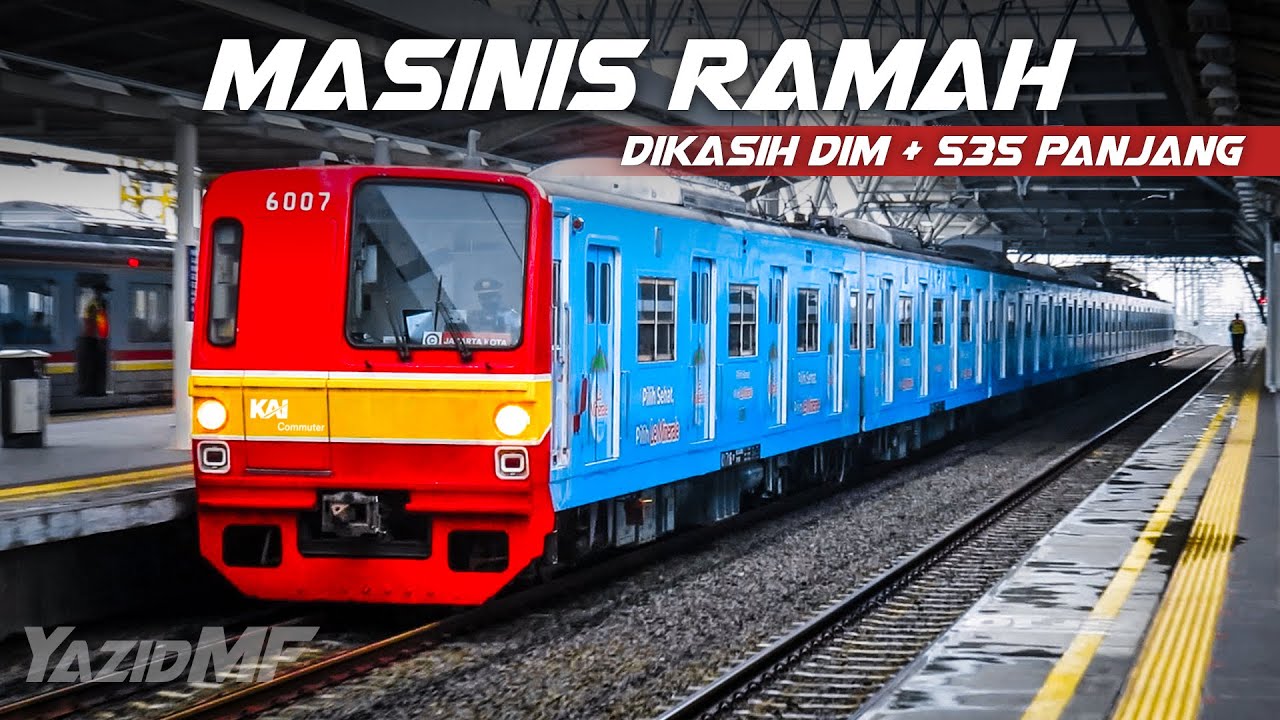DISAPA MASINIS RAMAH !! KRL TM - 6007F Tujuan Akhir Jakarta Kota ...