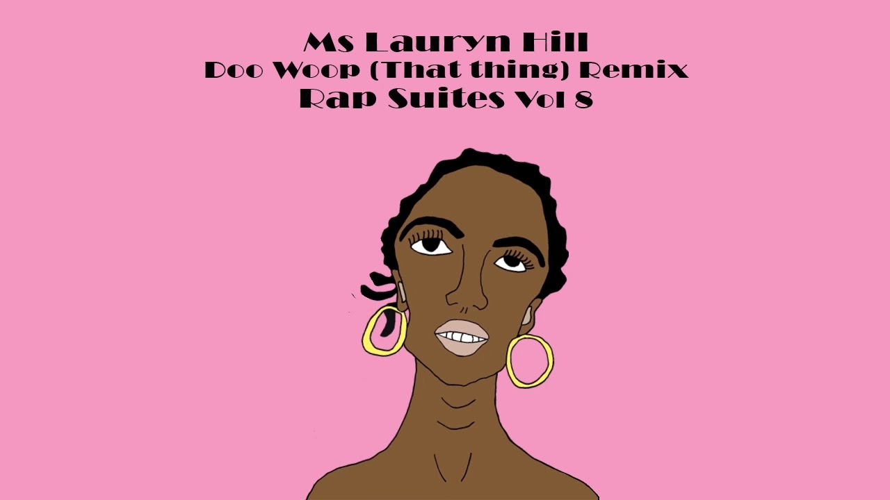 Lauryn Hill - Doo Woop "That Thing" Rap Suites Remix - YouTube