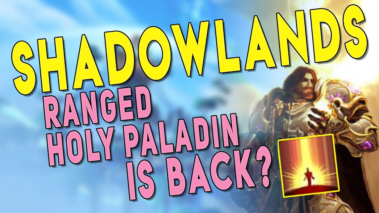 Shadowlands HOLY PALADIN *NEW* Ranged Build (Holy Light) - Paladin ...