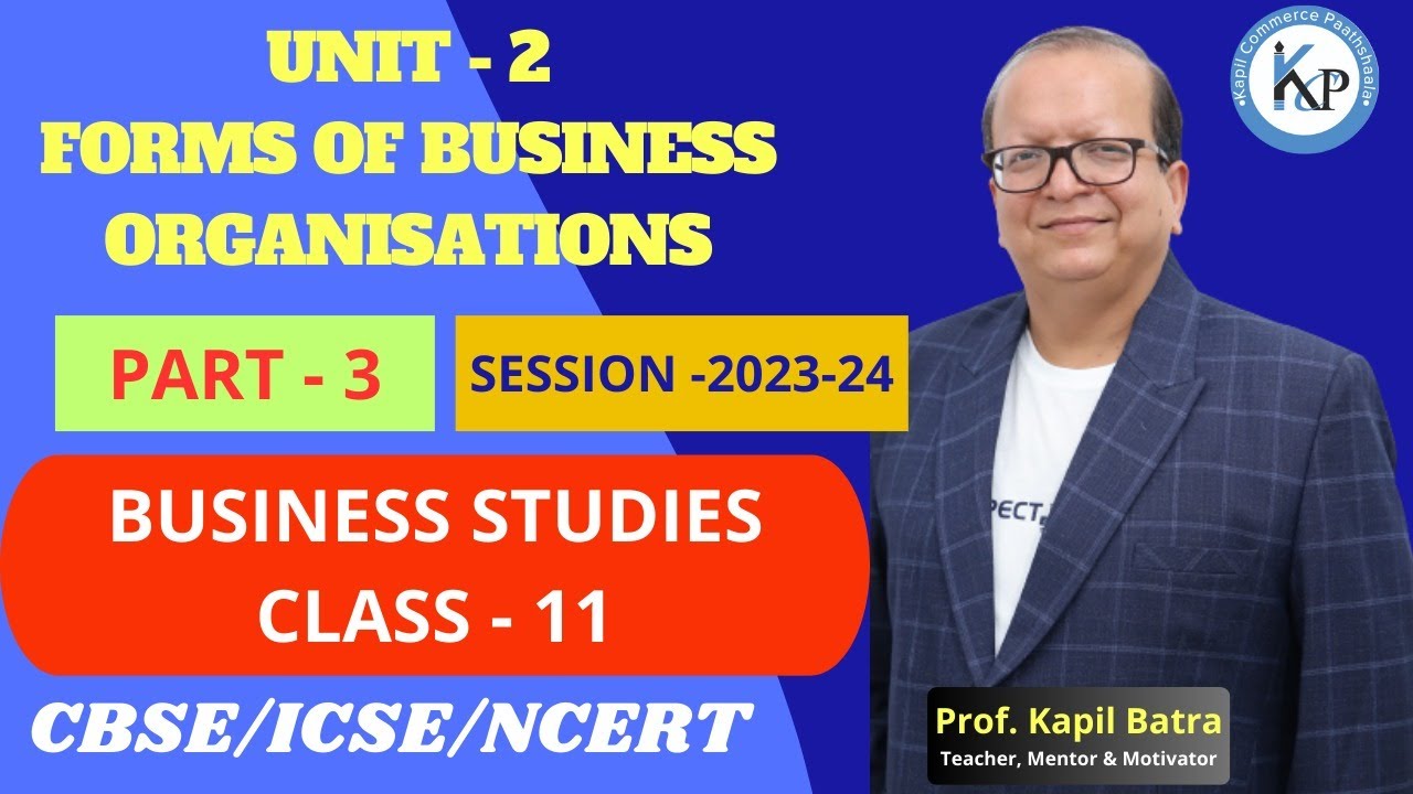 Unit 2 I Forms of Business Organisation I Part 3 I CBSE I NCERT I ICSE ...