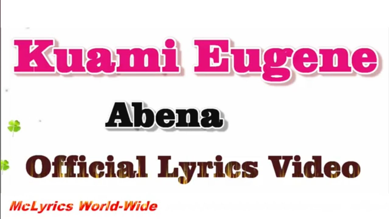 Kuami Eugene Abena Official Lyrics Video - YouTube