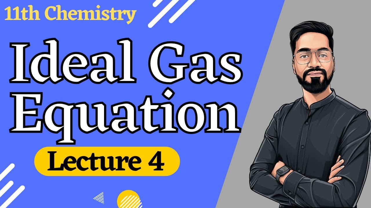 11th Chem | Ch 05 | L-04 :- Ideal Gas Equation - IIT-JEE/NEET Ashish sir - YouTube