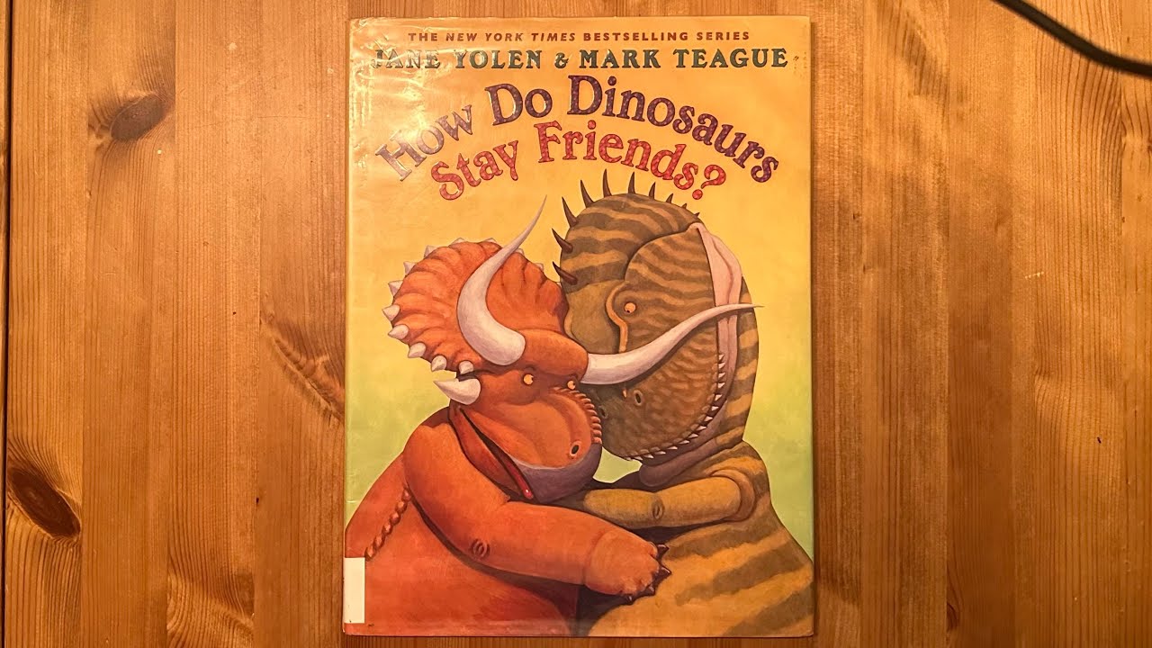 Ash reads How Do Dinosaurs Stay Friends by Jane Yolen & Mark Teague ...