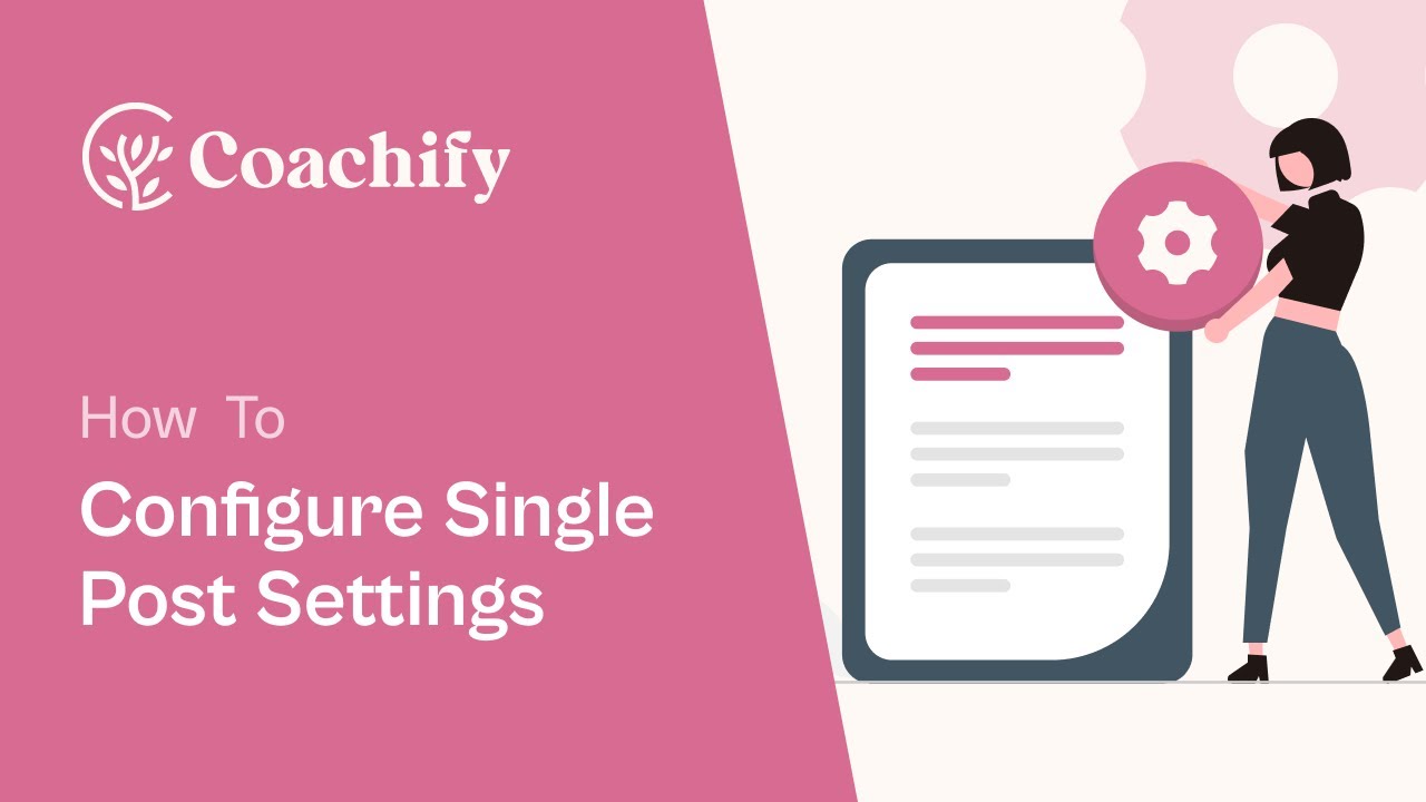 How to Configure Single Post Settings | Coachify Theme Tutorial - YouTube