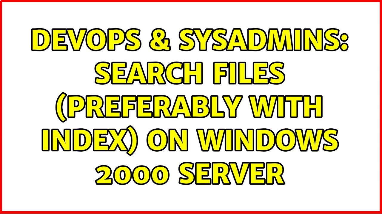 DevOps & SysAdmins: Search Files (Preferably with index) on Windows ...