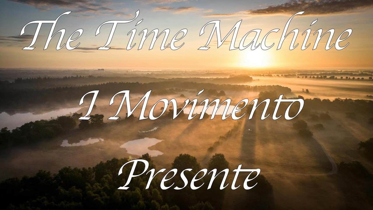 The Time Machine - Presente (per orchestra) - YouTube