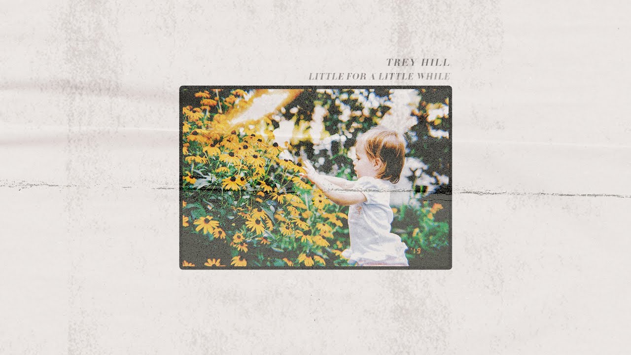 Little For A Little While - Trey Hill (LYRIC VIDEO) - YouTube