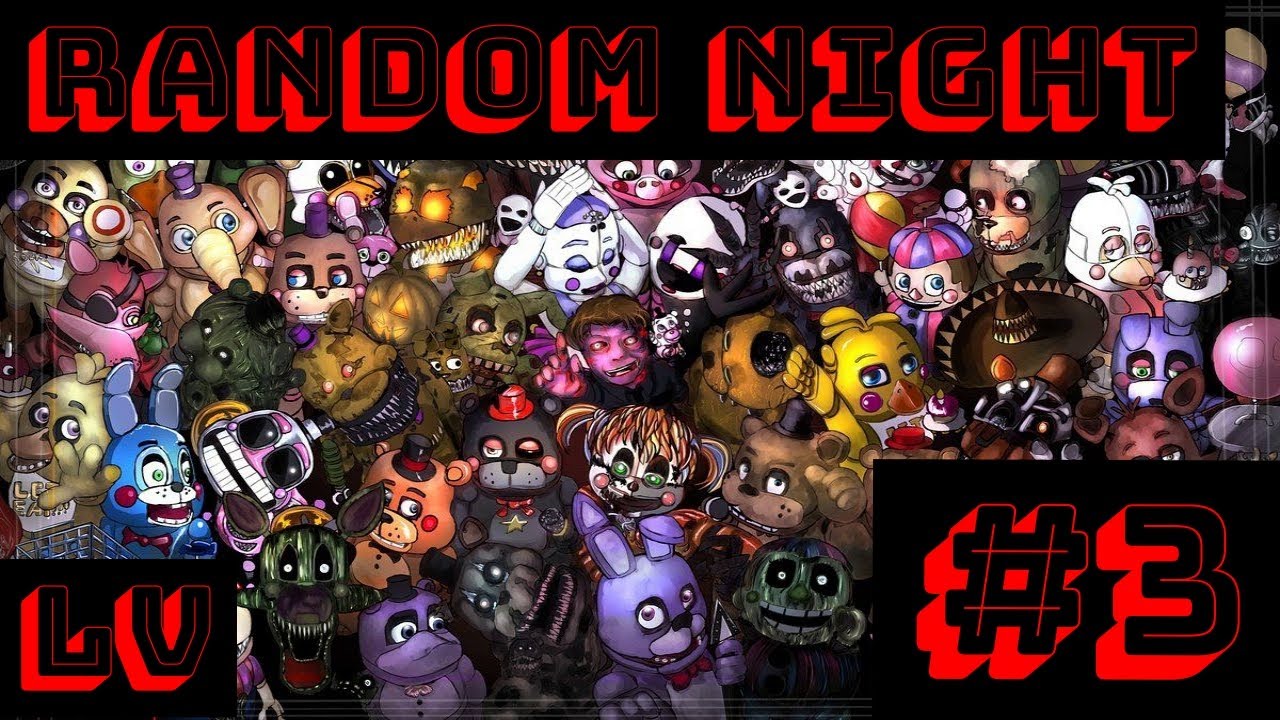 FNAF ULTRA CUSTOM NIGHT RANDOM NIGHT LV 3 - YouTube