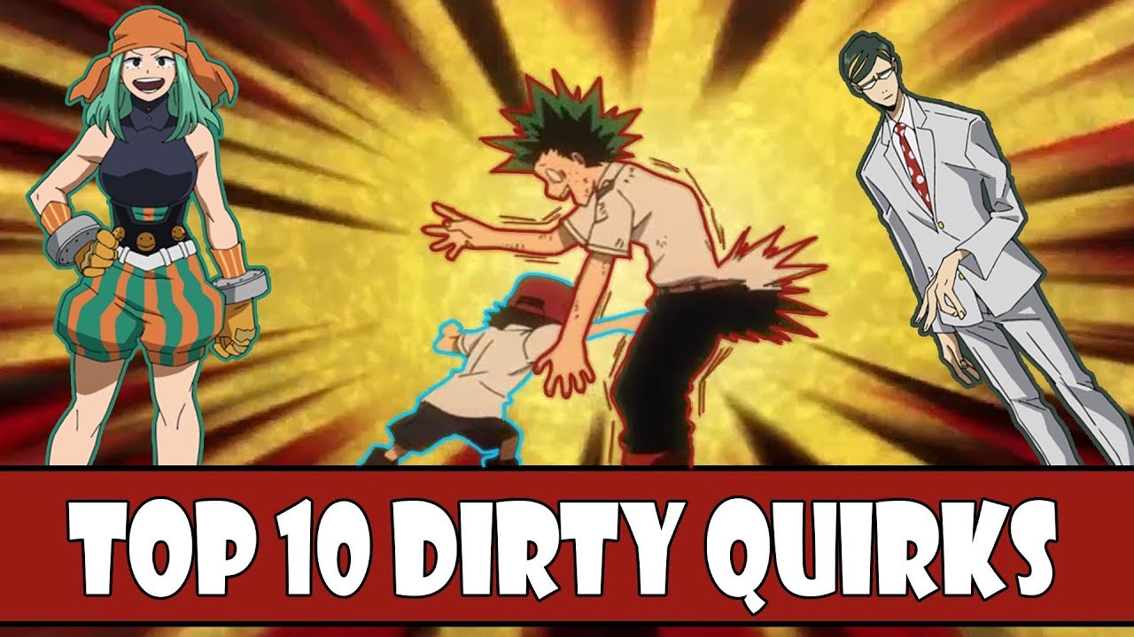 Top 10 Dirty Quirks in My Hero Academia | Boku no Hero Academia Dirty ...