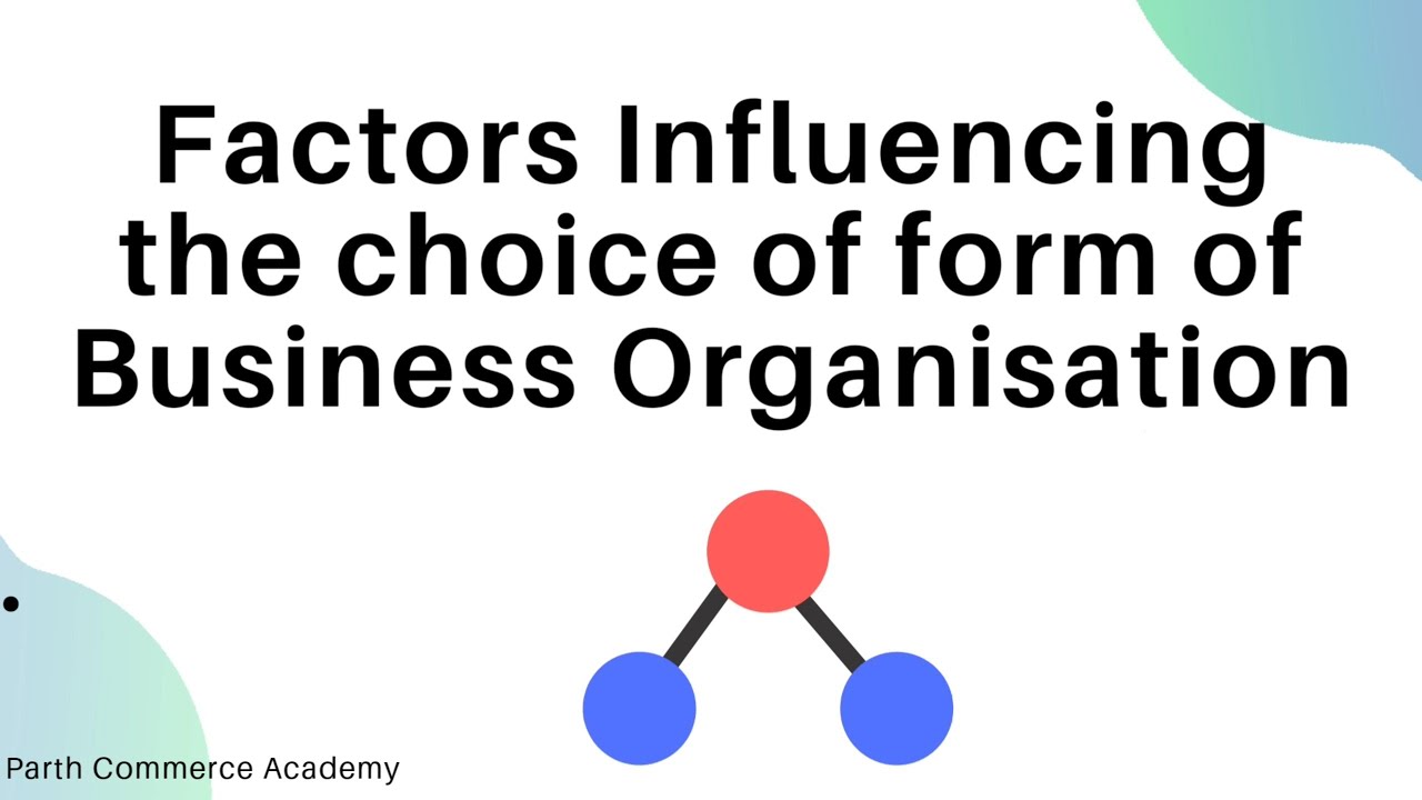 Factors Affecting Choice Of Form Of Business Organisations Class 11th factors-affecting-choice-of-form-of-business-organisations-class-11th