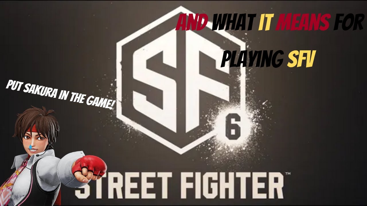 SF6 and what it means playing SFV right now - YouTube