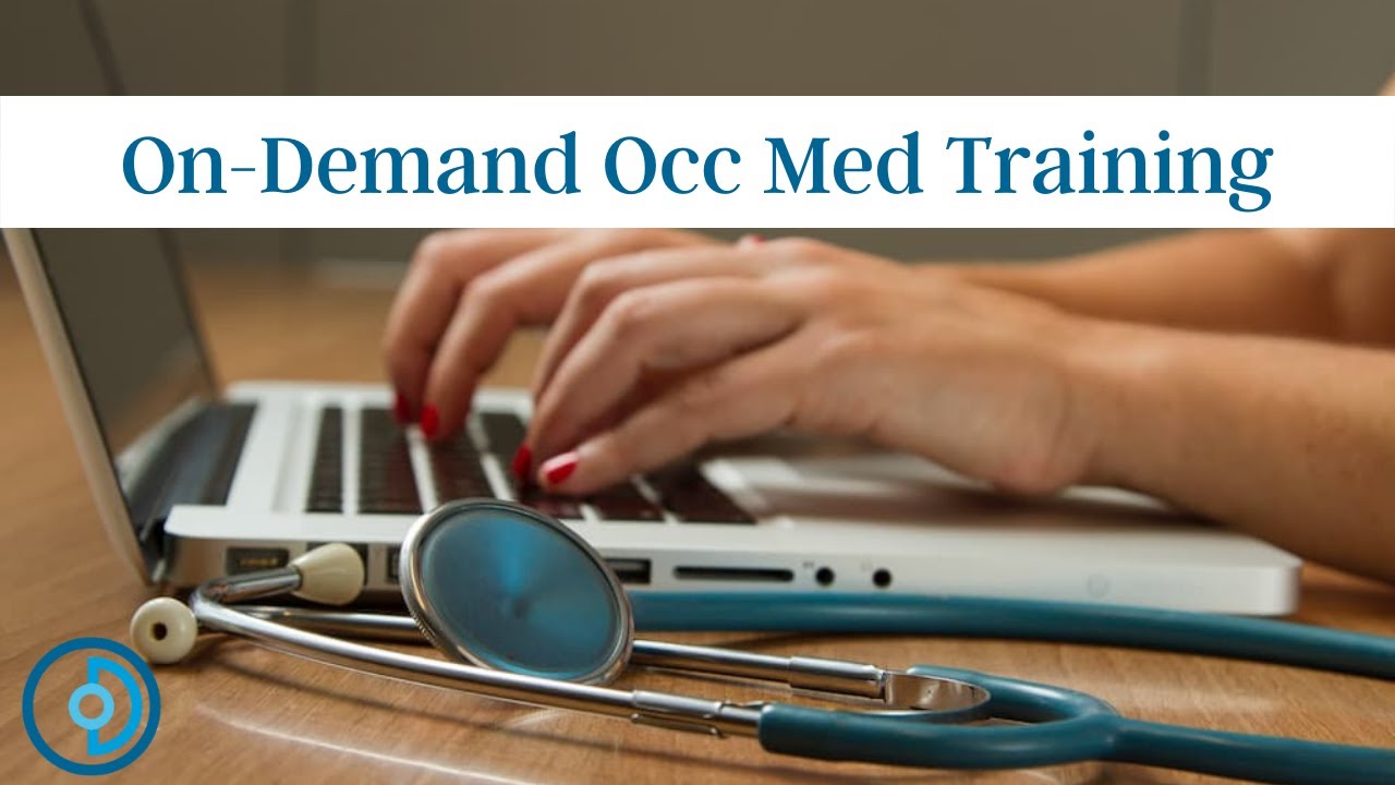 The Answer to On-Demand Occ Med Training for Medical Providers - YouTube