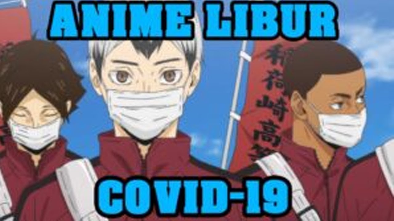 Daftar Anime Libur di Masa Covid 19 - YouTube