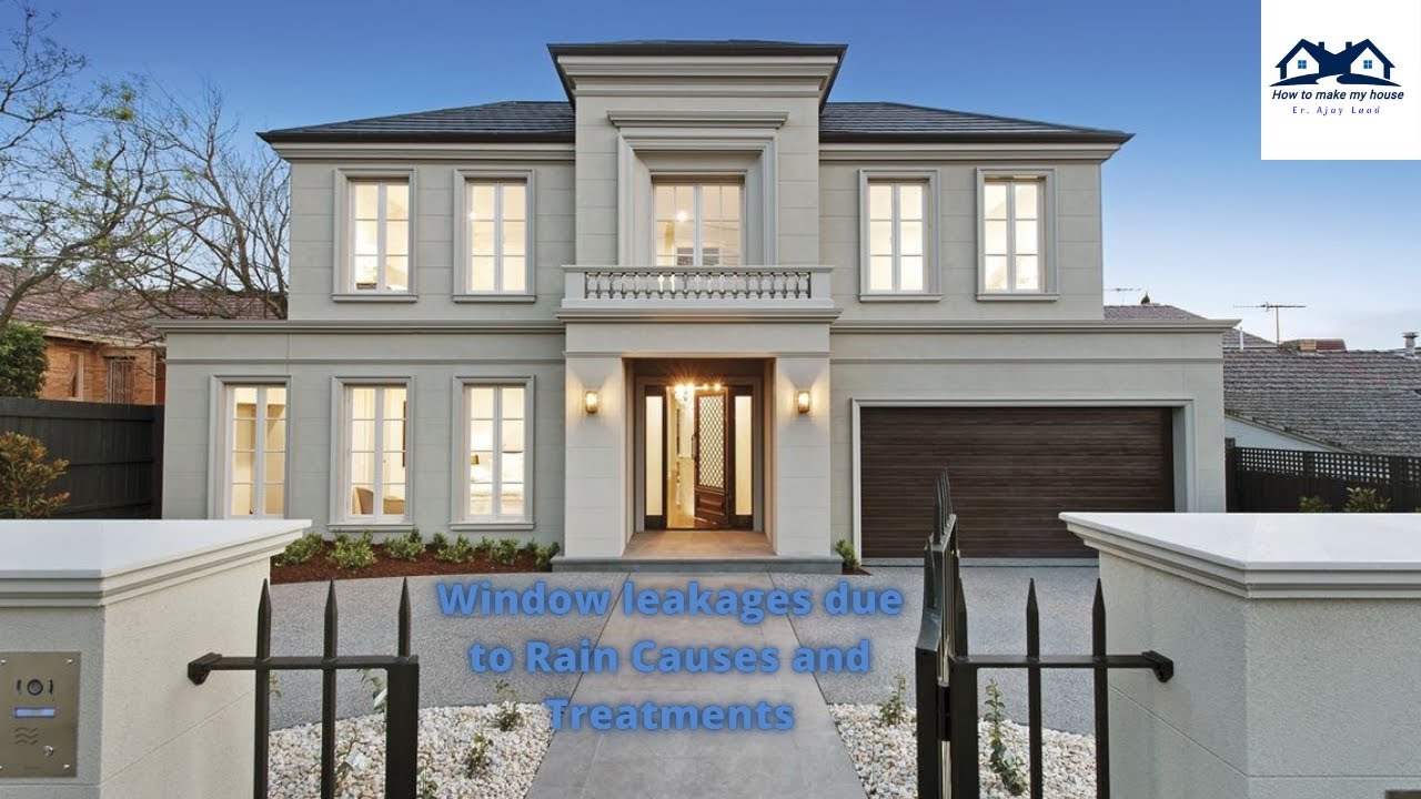 Stop Window Leakages Due to Rain | Water Seepage Causes and Treatments ...