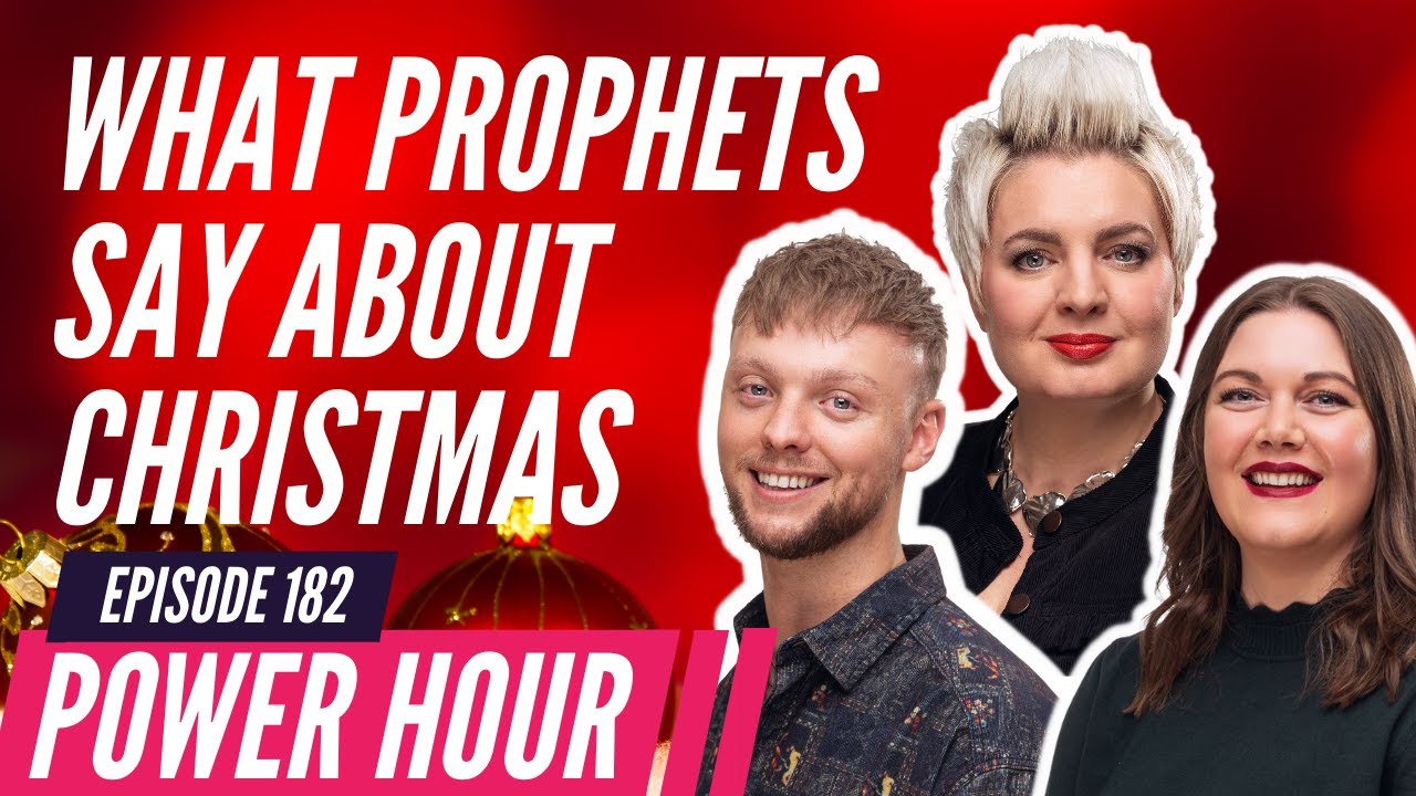 What Do The Prophets Say About Christmas? POWER HOUR Ep.182 with ...
