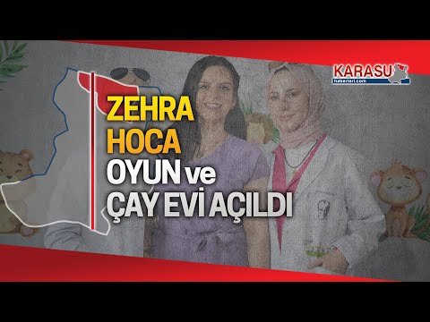 Zehra Hoca Oyun ve Çay Evi açıldı