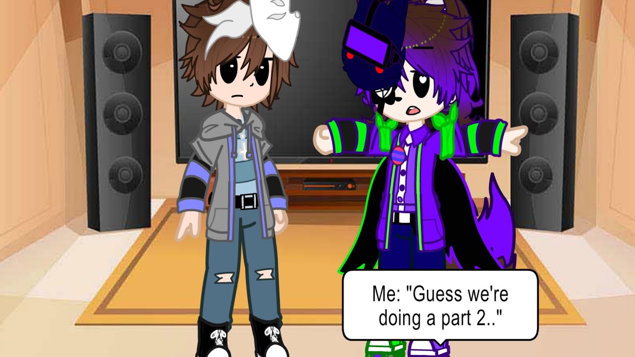 My Aftons react to... Anonymous Ghost Boiii's videos [Part 2 - YouTube