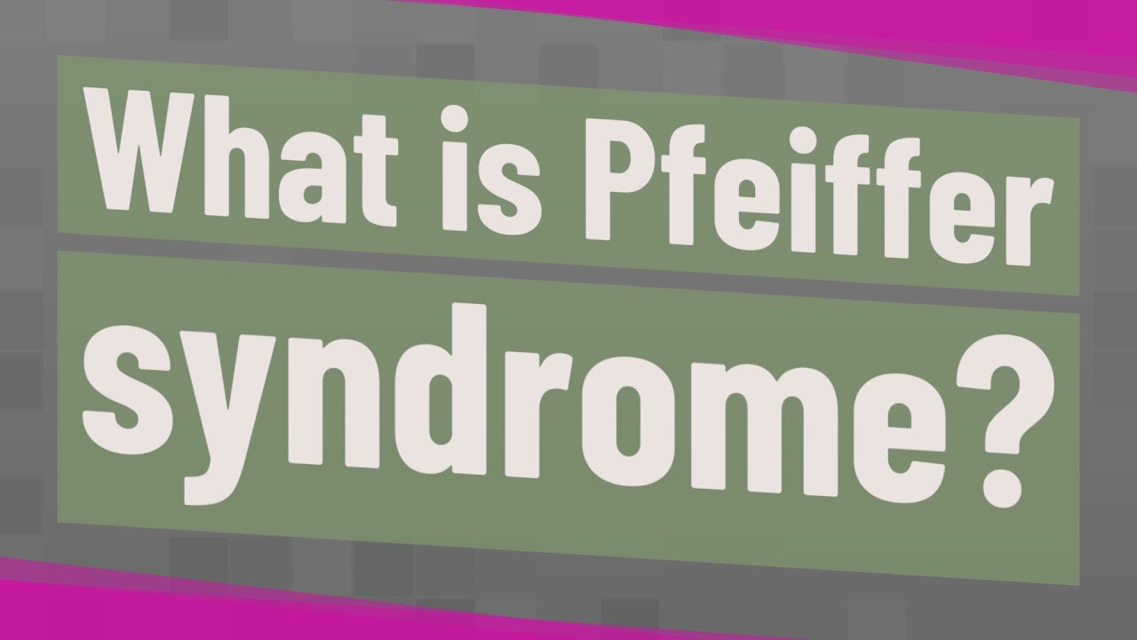 What is Pfeiffer syndrome? - YouTube
