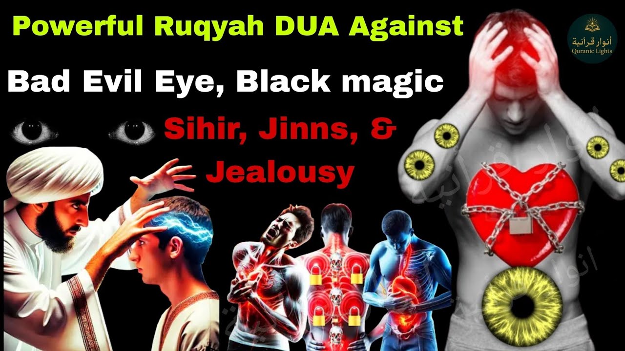 Powerful Ruqyah DUA Against Bad Evil Eye, Black magic Sihir, Jinns ...