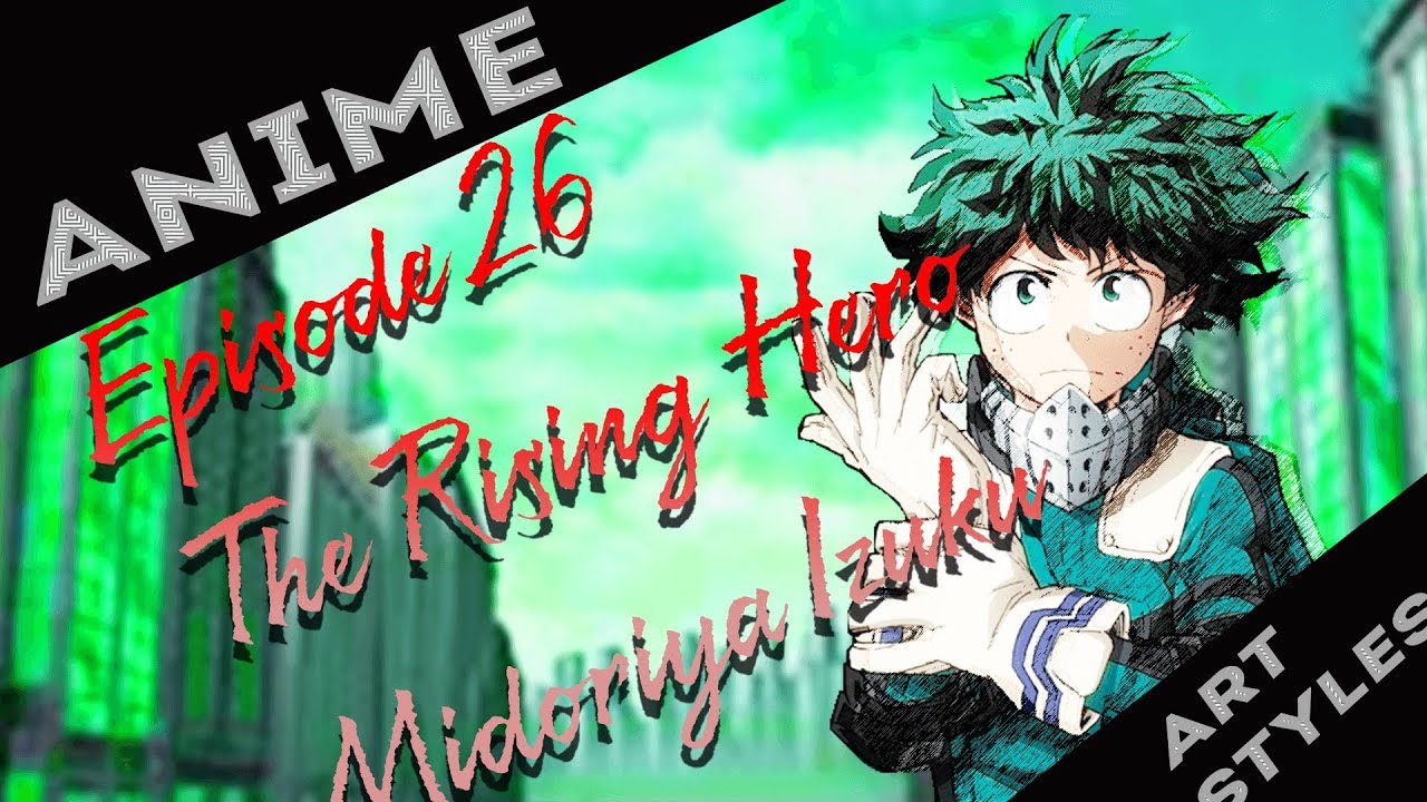 Anime Art Styles [26] - The New Symbol Of Peace | Midoriya Izuku | Boku ...