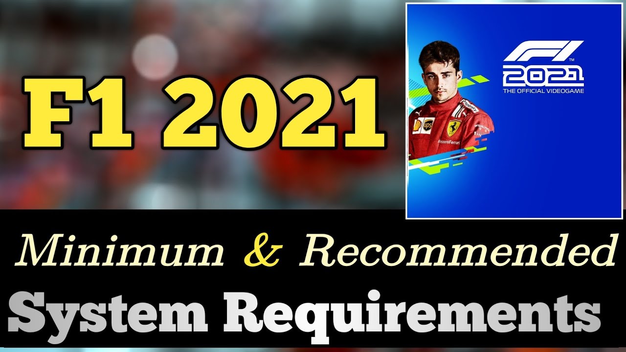 F1 2021 System Requirements || Formula 1 2021 PC Requirements - YouTube