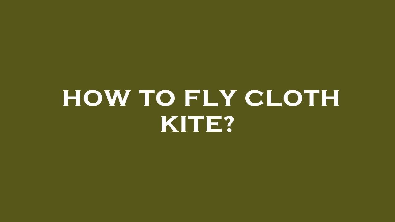 How to fly cloth kite? - YouTube