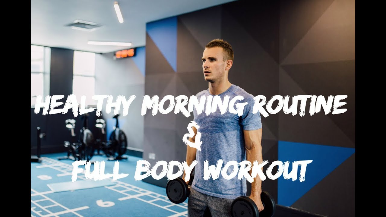 HEALTHY MORNING ROUTINE & FULL BODY WORKOUT | Charlie Irons - YouTube