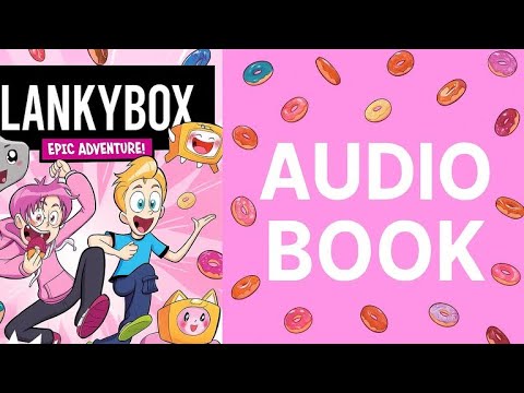 Lankybox the epic adventure audio book - YouTube