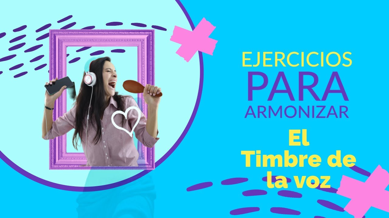 EJERCICIOS PARA ARMONIZAR EL TIMBRE DE LA VOZ - YouTube