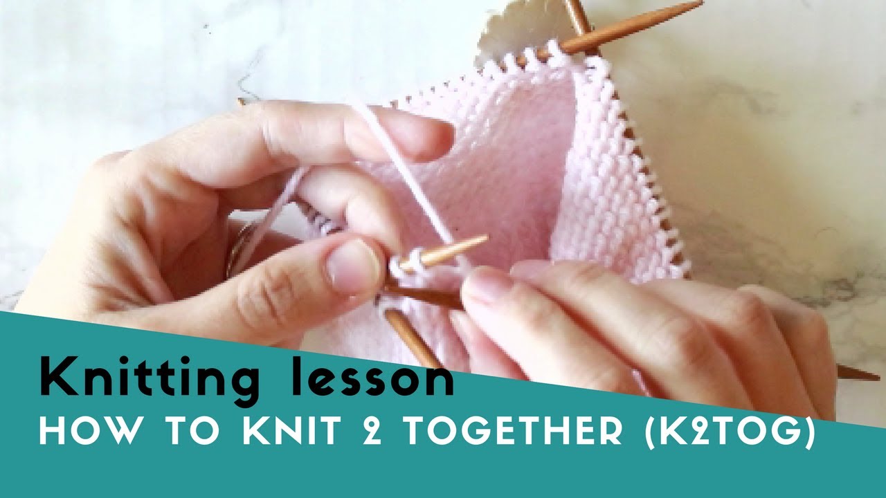 How to knit two together - k2tog - YouTube