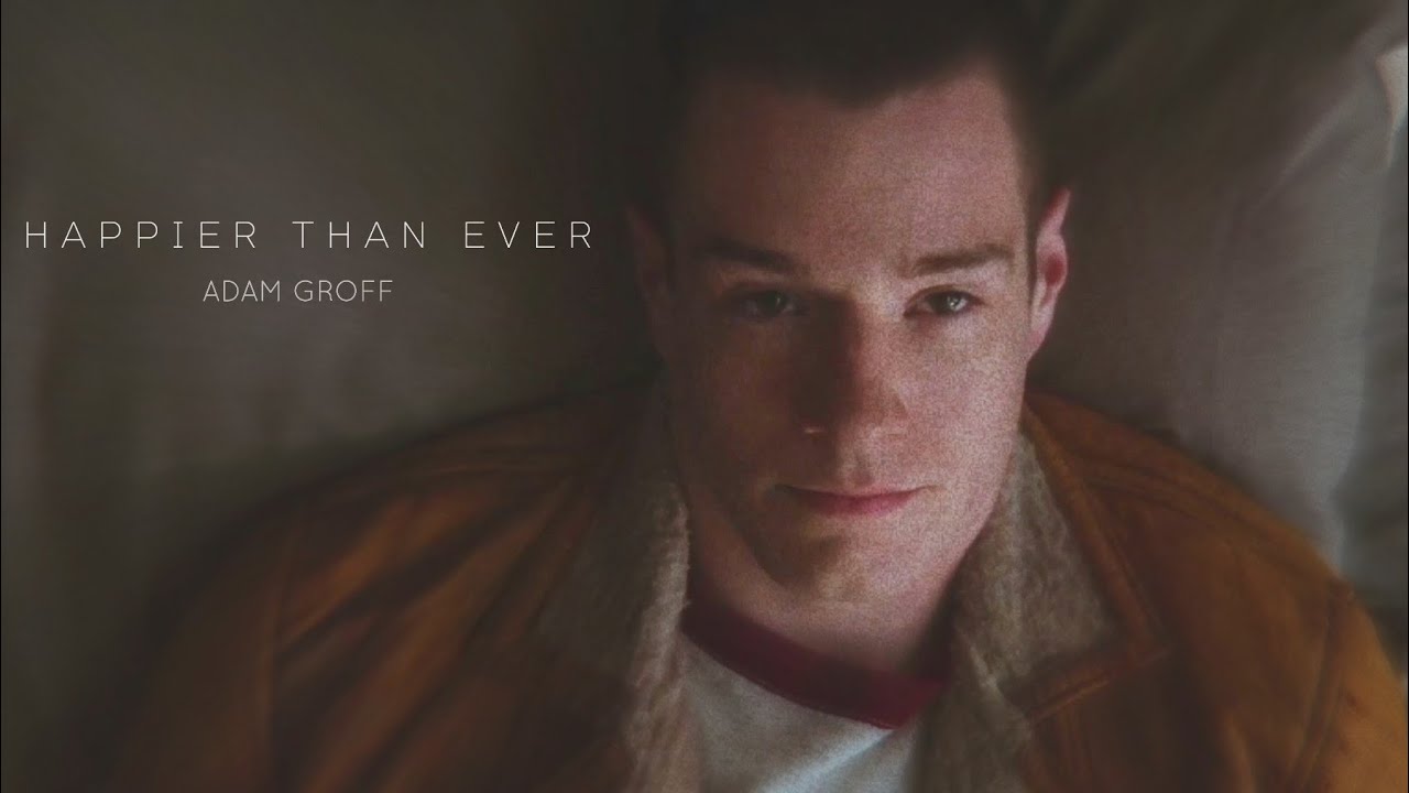 Adam groff - happier than ever - YouTube