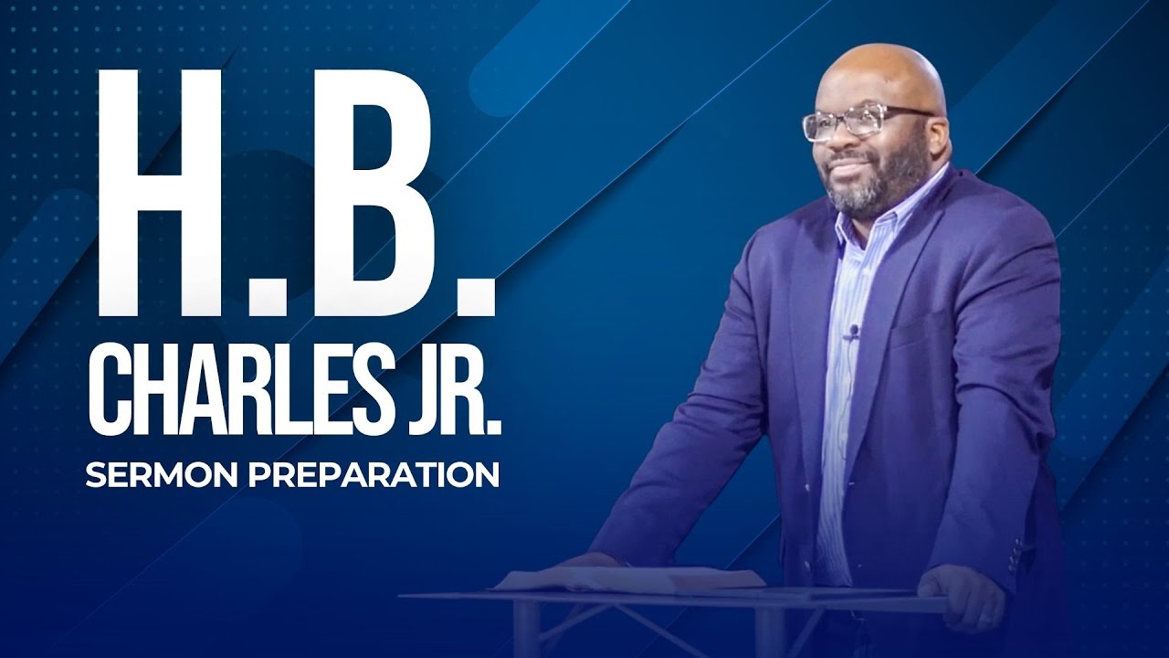 Sermon Prep with H.B. Charles Jr. - YouTube