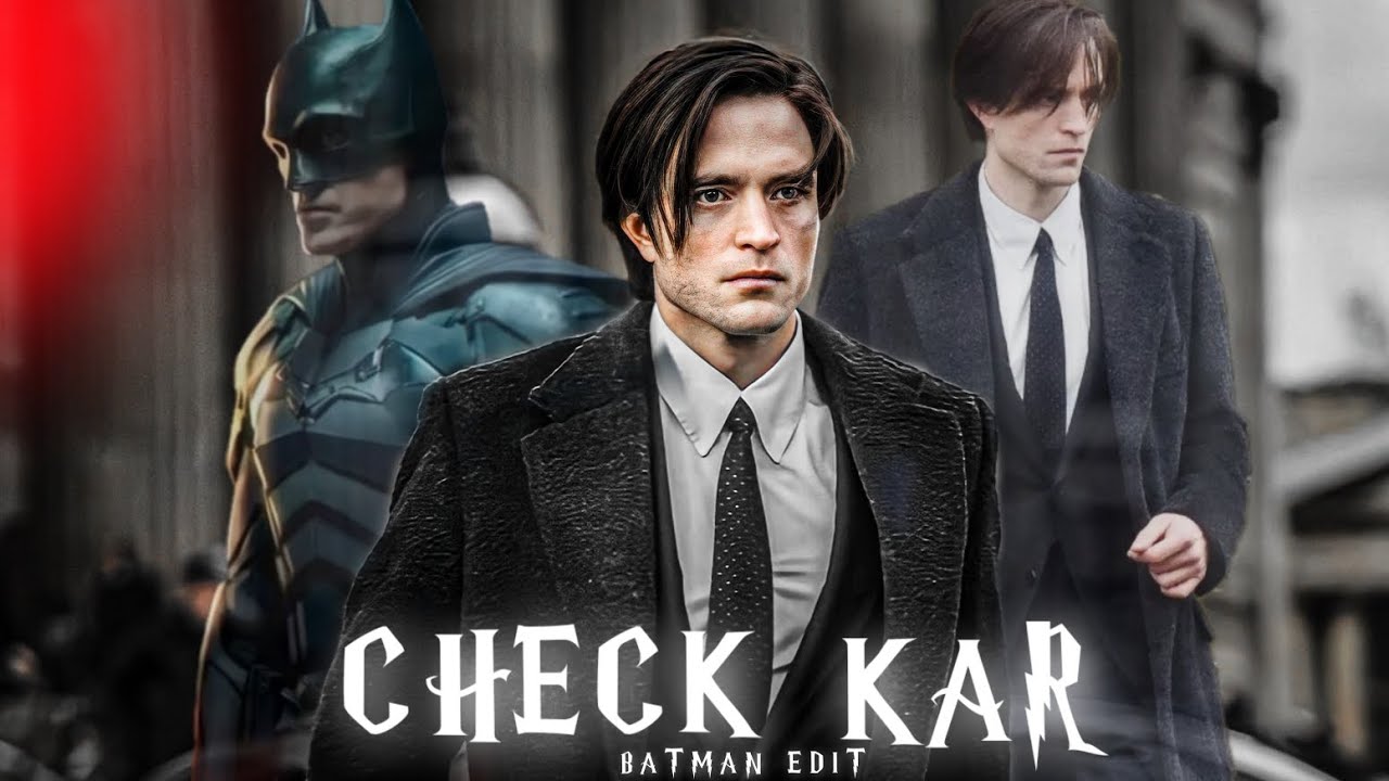 Batman X Check Kar Edit | Robert Pattinson Edit Status - YouTube