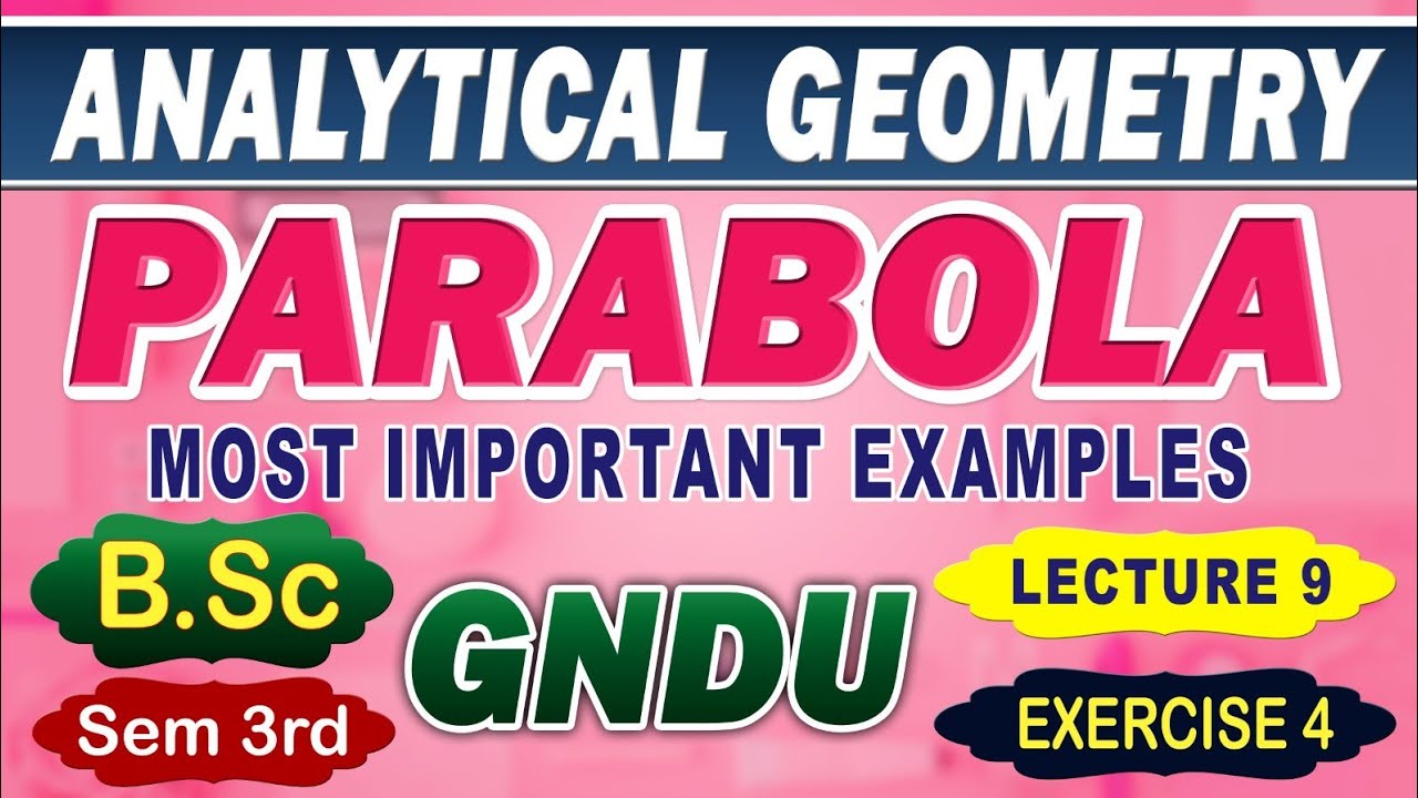 Parabola Exercise 4 Most Important Examples BSC sem 3rd gndu analytical ...