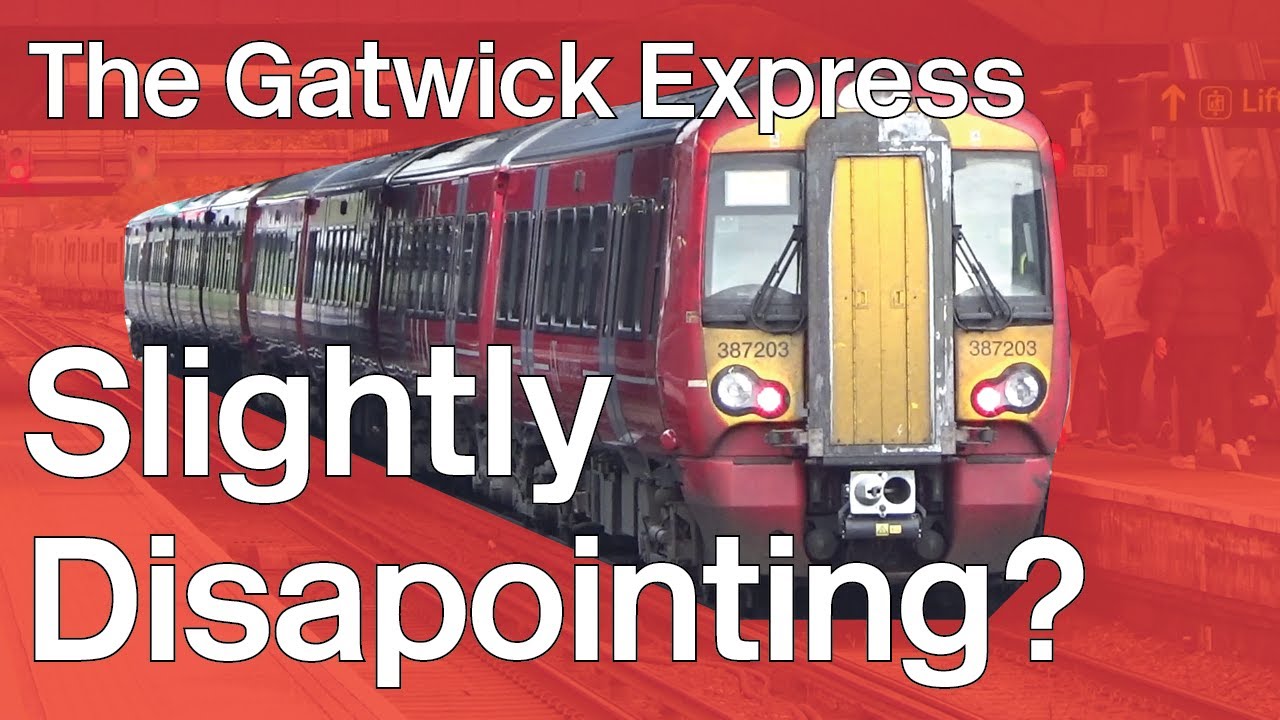 The Gatwick Express Feels Like Its Missing Something... - YouTube