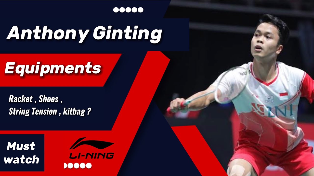 Which equipments does Anthony Sinisuka Ginting use ? Rackets , Shoes ...