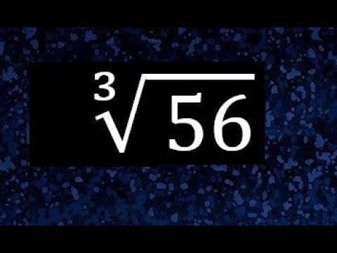 raiz cubica de 56 , cube root of 56 - YouTube