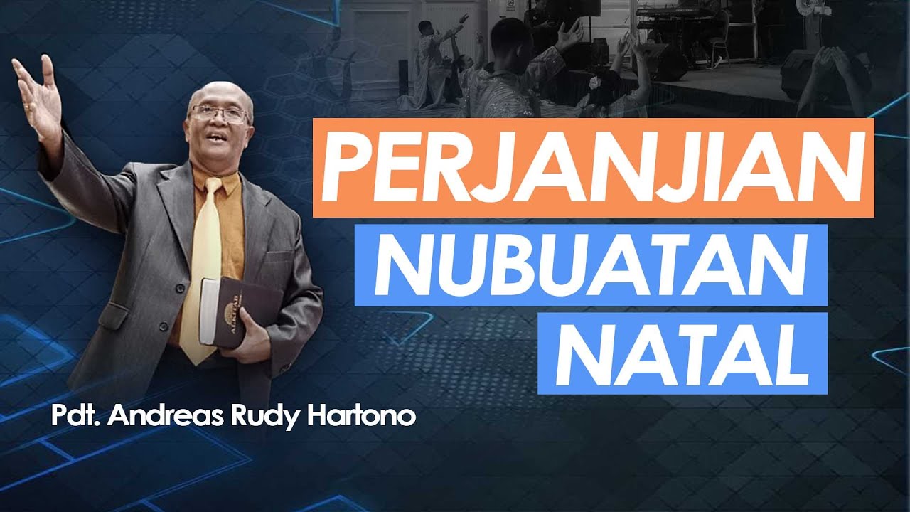 PERJANJIAN NUBUATAN NATAL - Pdt Andreas Rudy Hartono - YouTube