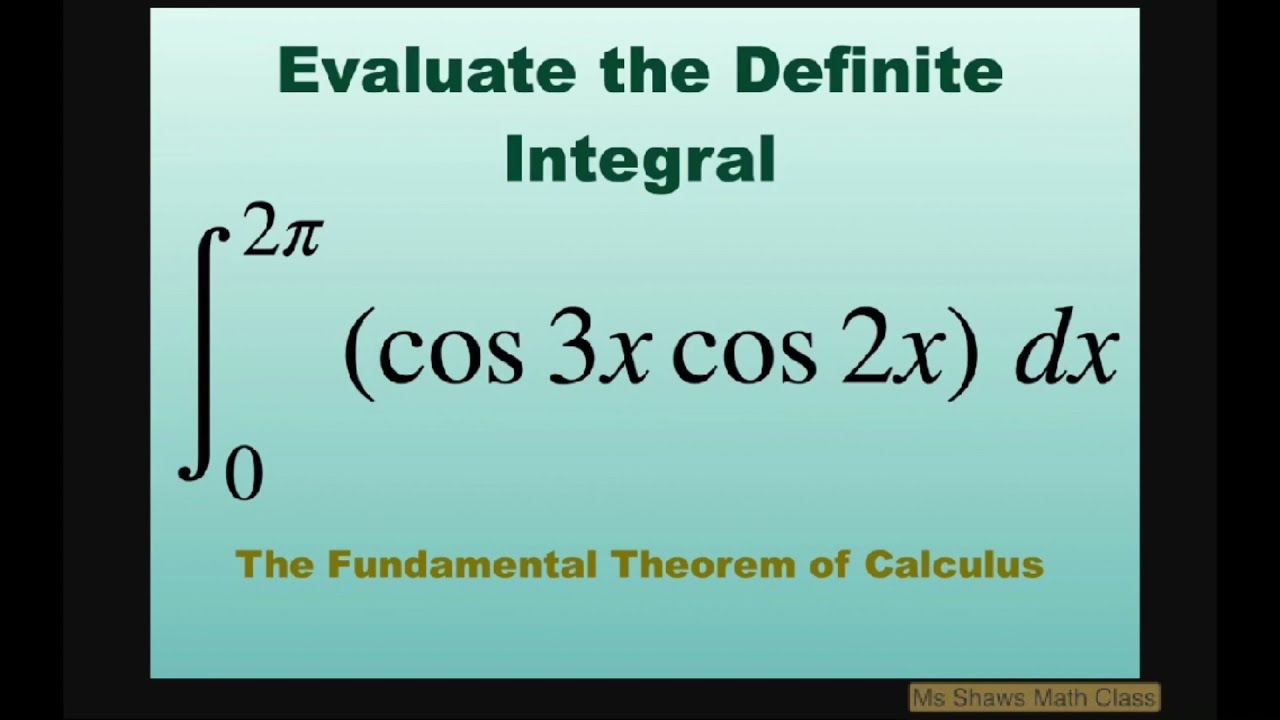 Evaluate Definite Integral cos 3x Cos 2x Dx Over 0 2pi Evaluate Definite Integral cos 3x Cos 2x Dx Over 0 2pi