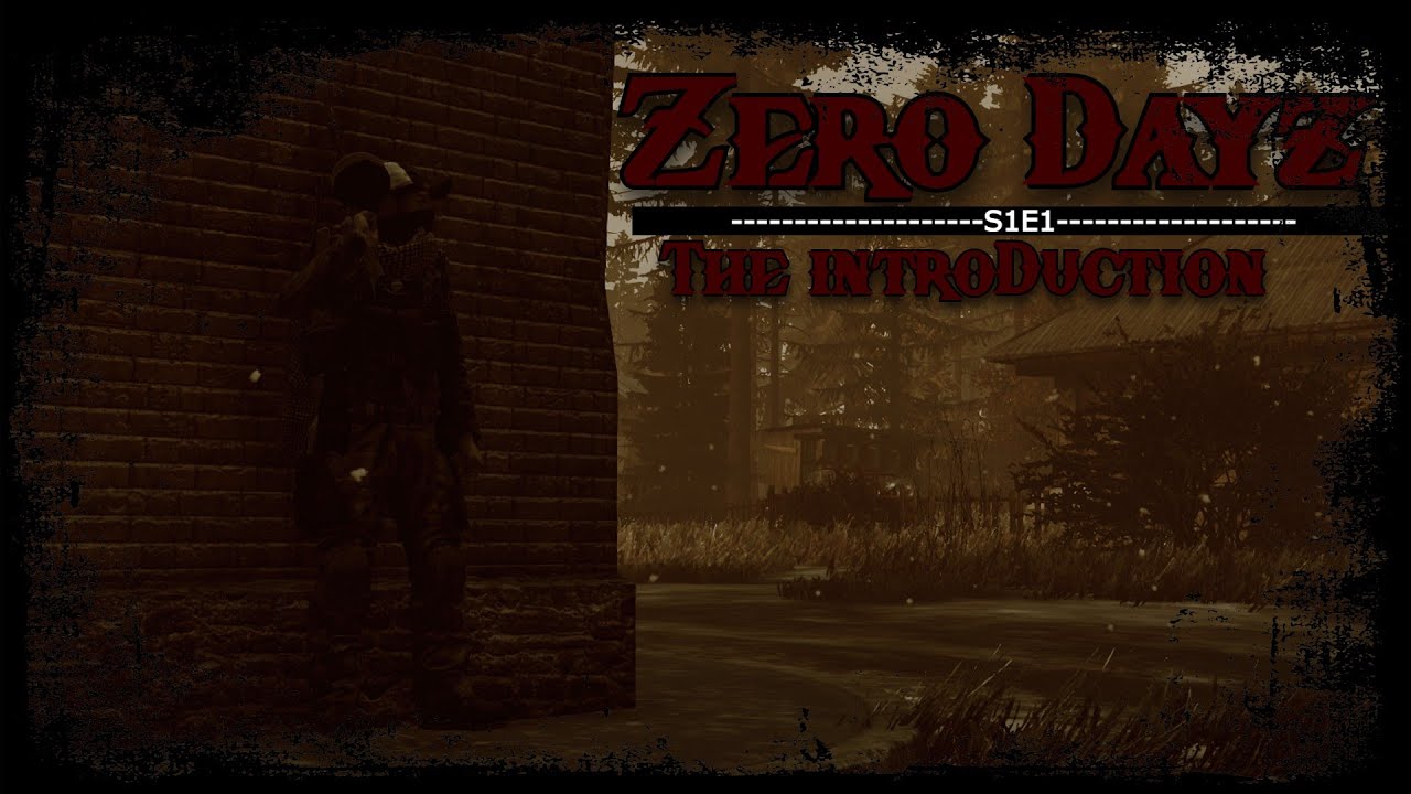 Zero Dayz S1E1 - The Introduction - YouTube